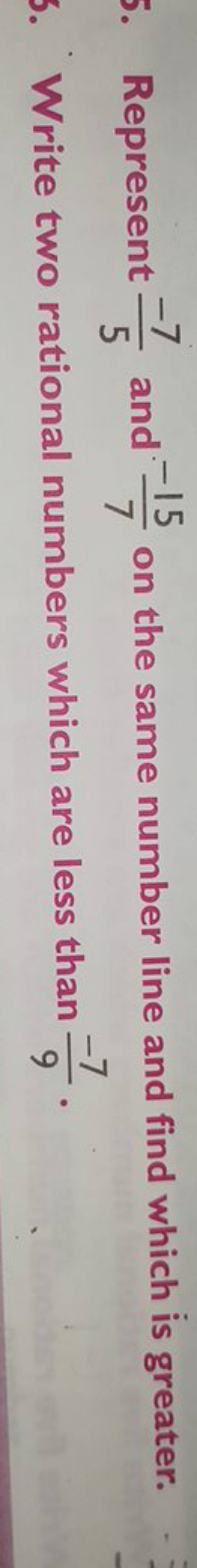 Represent 5−7 and 7−15 on the same number line and find which is greate..
