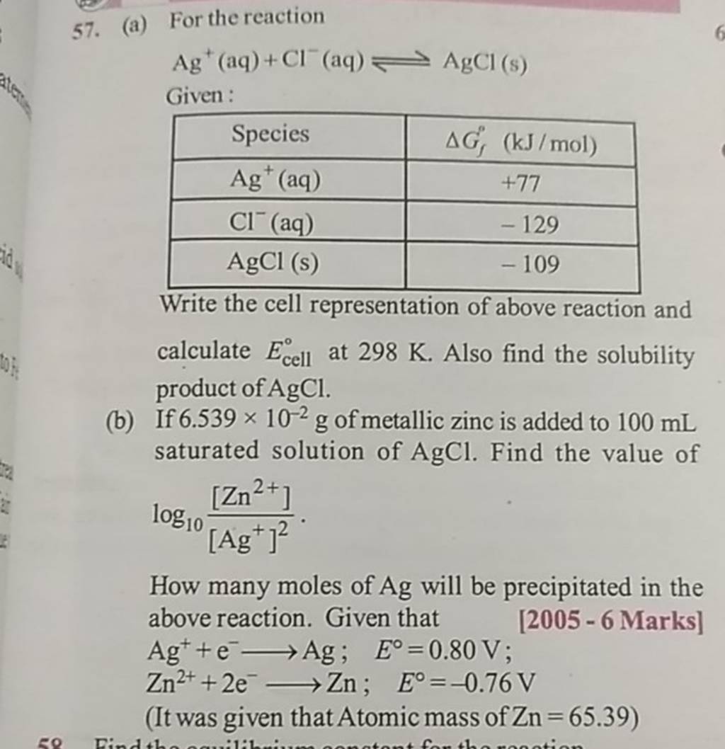 57. (a) For the reaction Ag+(aq)+Cl−(aq)⇌AgCl(s) Given : SpeciesΔGf∘ (kJ/..