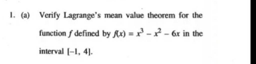 1. (a) Verify Lagrange's mean value theorem for the function f defined by..