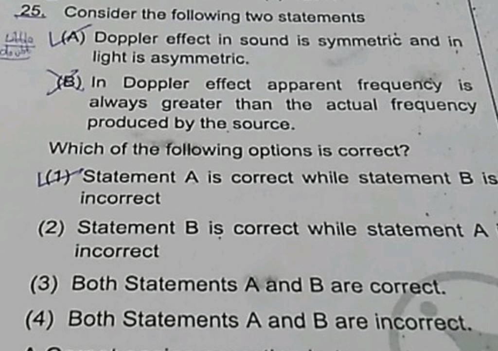 Consider the following two statements (A) Doppler effect in sound is symm.. Consider the following two statements (A) Doppler effect in sound is symm..