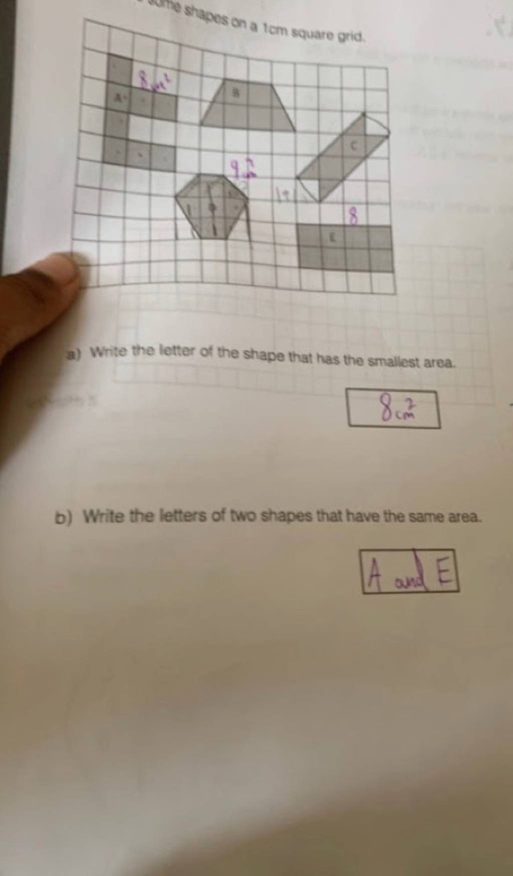 a) Write the letter of the shape that has the smallest area. 8 cm2 b) Wri..