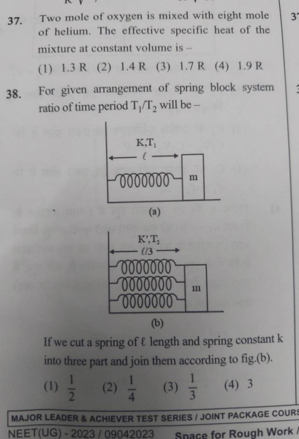 For given arrangement of spring block system ratio of time period T1 /T2