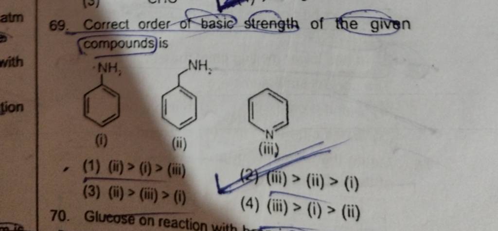 69. Correct order of basic strength of the given compounds is (i) (ii) (i.. 69. Correct order of basic strength of the given compounds is (i) (ii) (i..