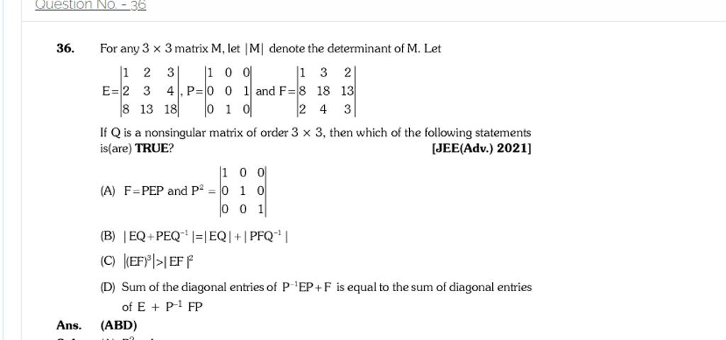 For any 3×3 matrix M, let ∣M∣ denote the determinant of M. Let E=∣∣ 128 2..