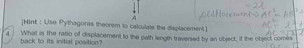 [Hint : Use Pythagoras theorem to calculate the displacement.] 4. What is..