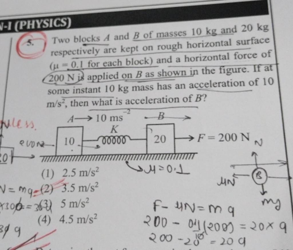 V-I (PHYSICS) 5. Two blocks A and B of masses 10 kg and 20 kg respectivel..