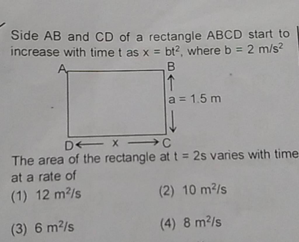 Side AB and CD of a rectangle ABCD start to increase with time t as x=bt2..