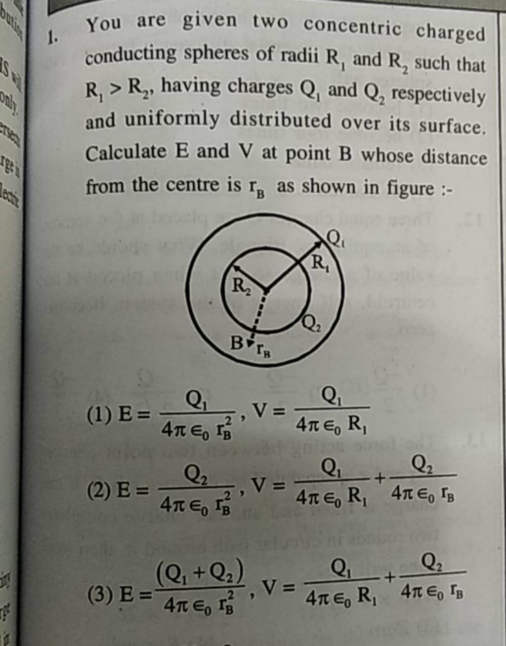 1. You are given two concentric charged conducting spheres of radii R1 a..