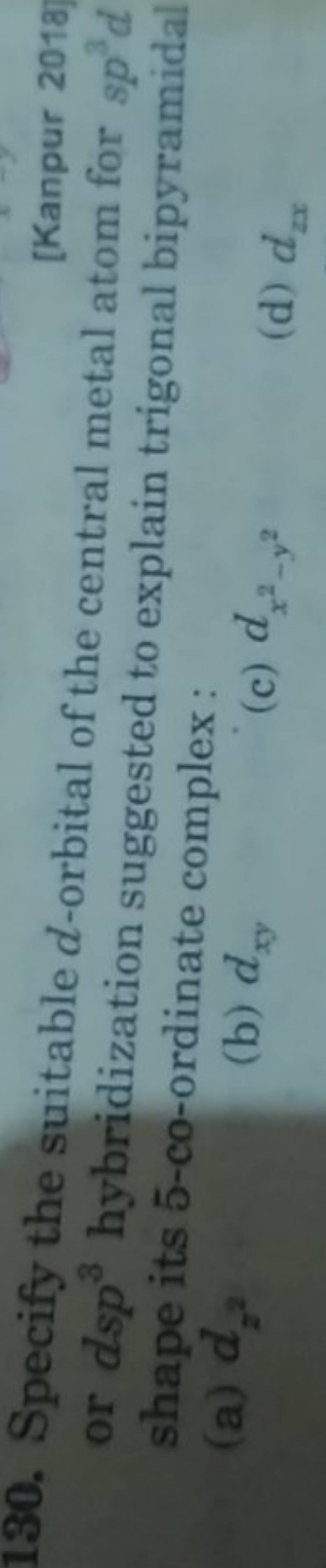 Specify the suitable d-orbital of the central met or dsp3 hybridization s..