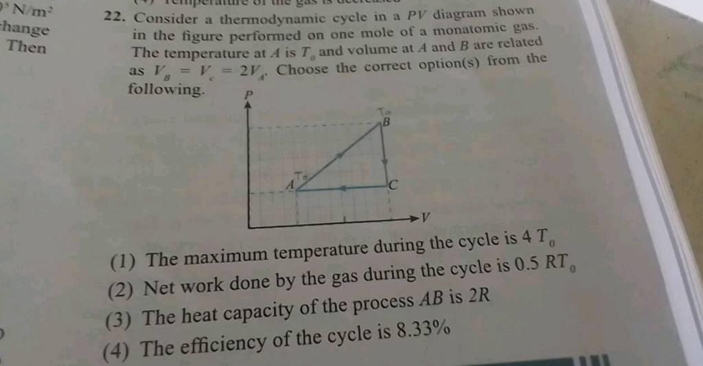 Consider a thermodynamic cycle in a PV diagram shown in the figure perfor..