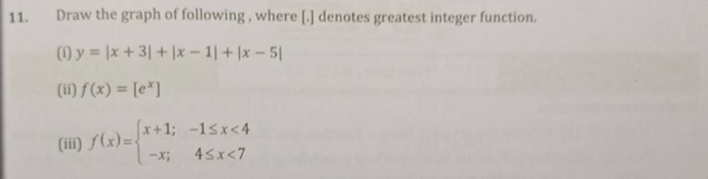 11. Draw the graph of following, where [.] denotes greatest integer funct..