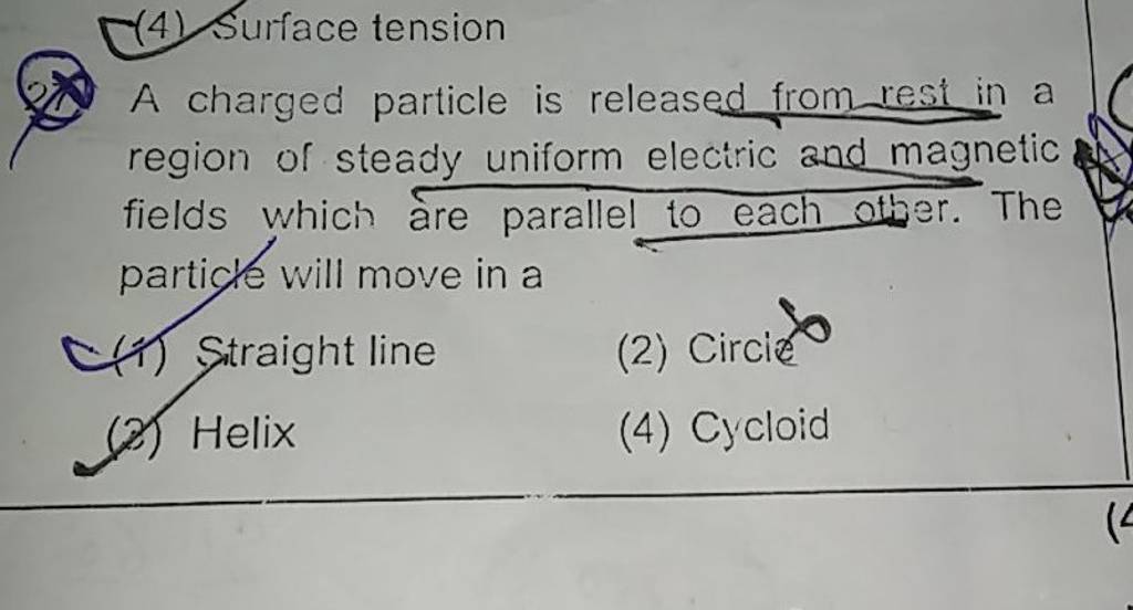 (4) Surface tensionA charged particle is released from rest in a region o..