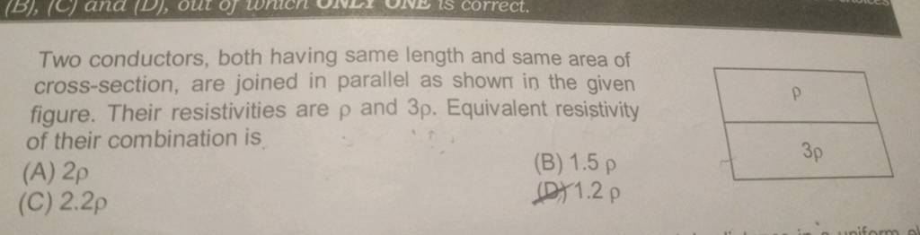 Two conductors, both having same length and same area of cross-section, a..