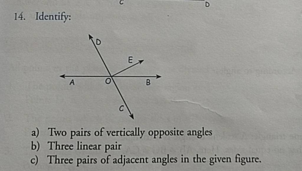 14. Identify: a) Two pairs of vertically opposite angles b) Three linear