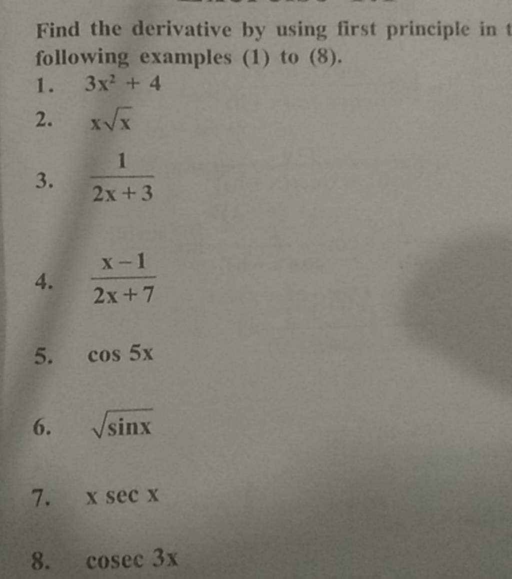 Find the derivative by using first principle in following examples (1) to.. Find the derivative by using first principle in following examples (1) to..