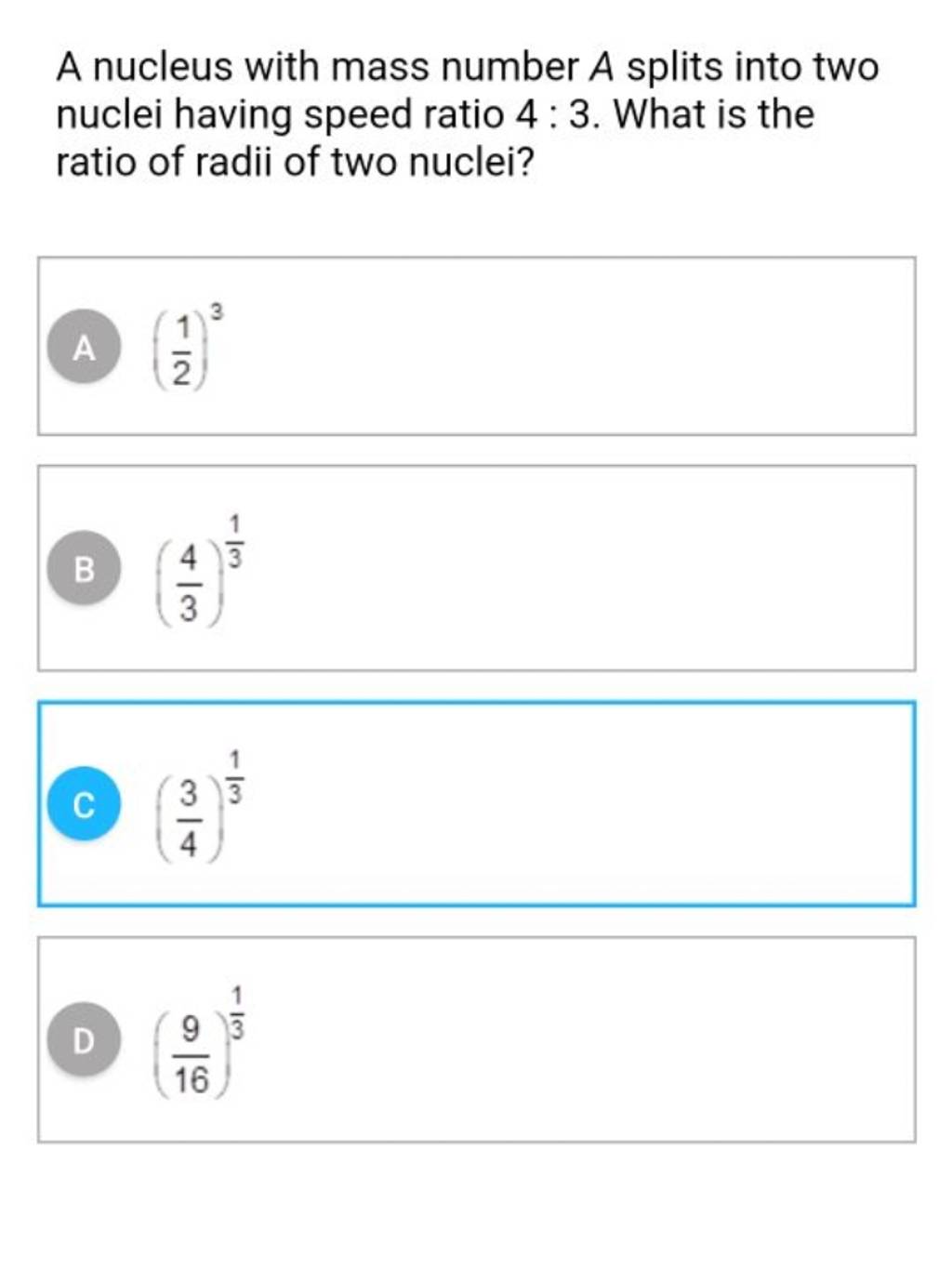 A nucleus with mass number A splits into two nuclei having speed ratio 4:..
