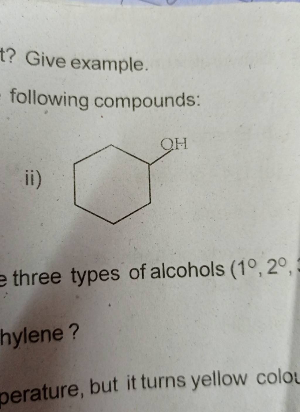 Give example. following compounds: ii) three types of alcohols (1∘,2∘ hyl..