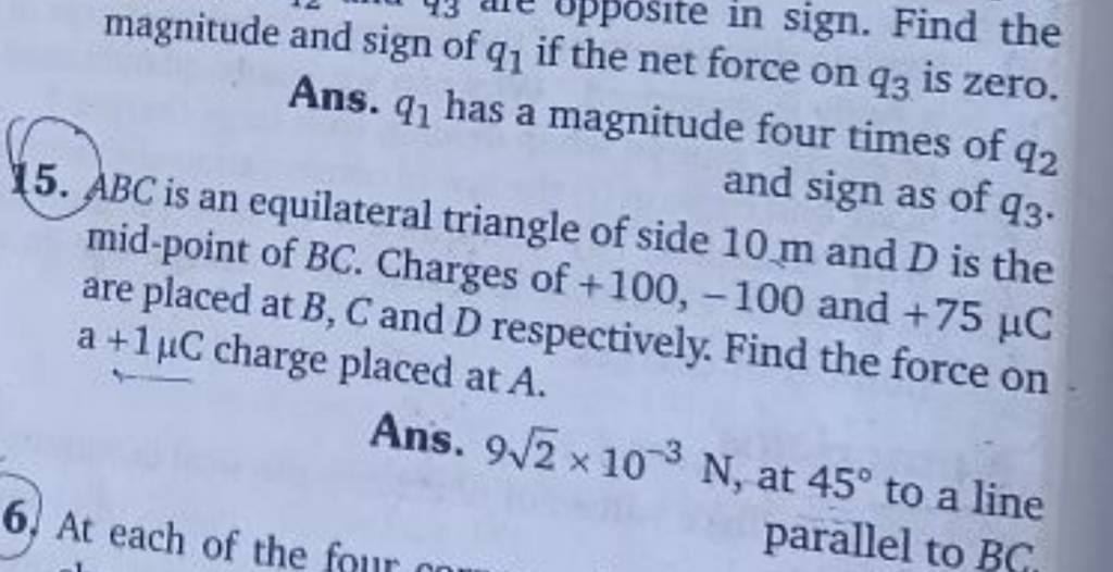 magnitude and sign of q1 if the net force on q3 is zero. | Filo