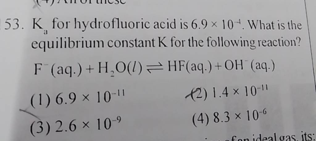 Ka for hydrofluoric acid is 6.9×10−4. What is the equilibrium constant K..