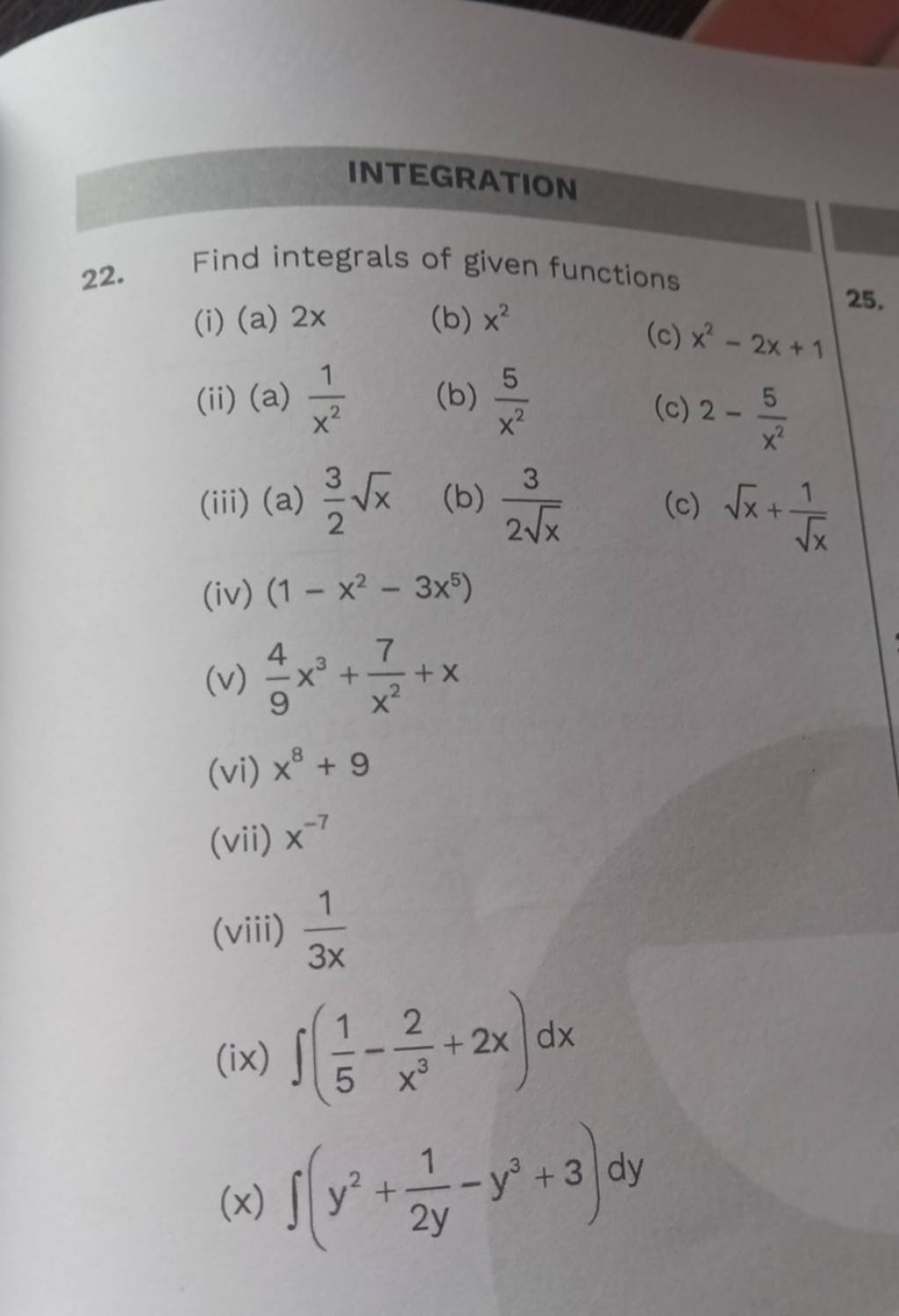 INTEGRATION 22. Find integrals of given functions (i) (a) 2x (b) x2 (c) x..