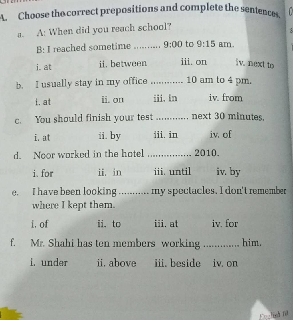 Choose thecorrect prepositions and complete the sentences. a. A: When did..