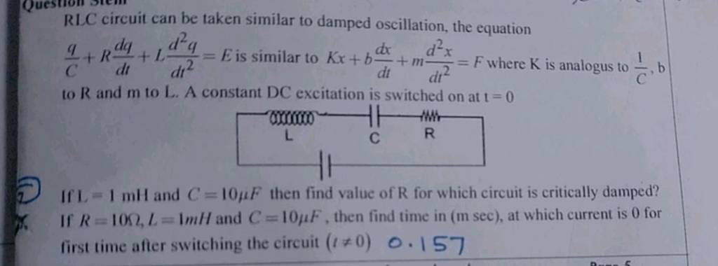 RLC circuit can be taken similar to damped oscillation, the equation Cq