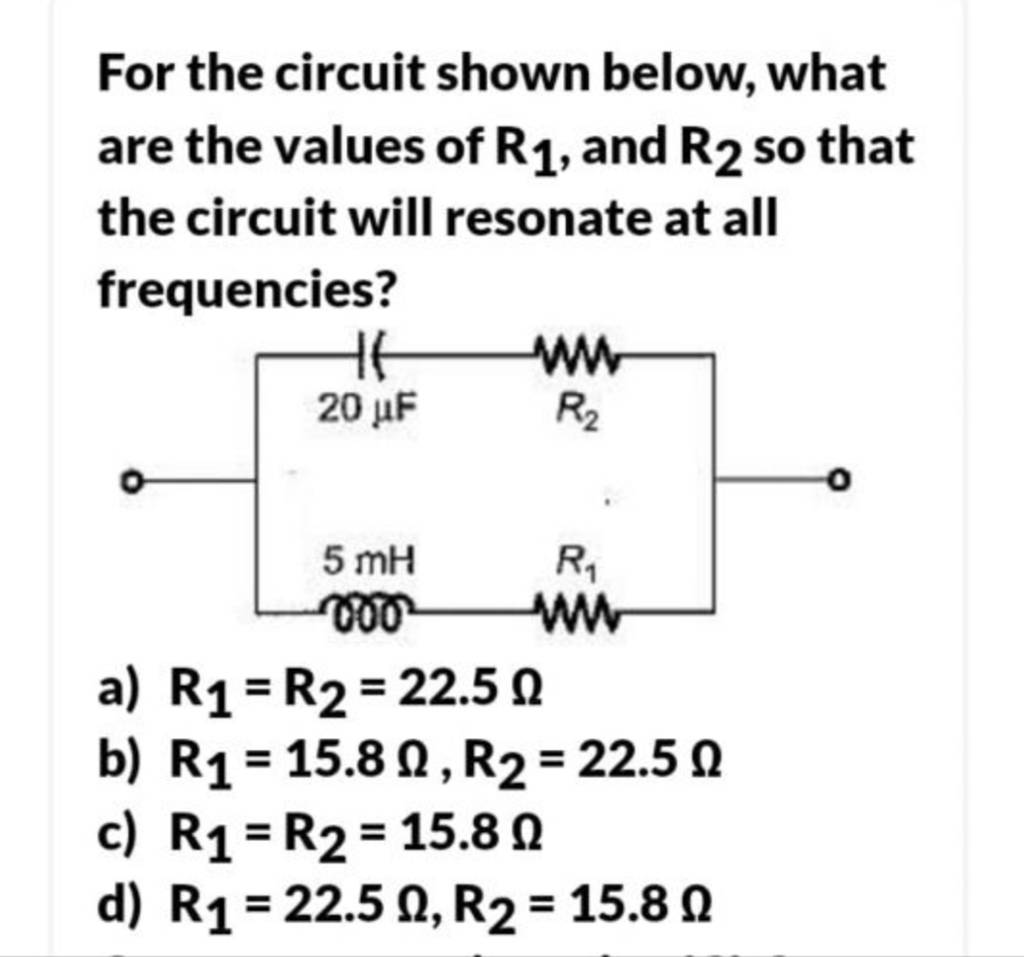 For the circuit shown below, what are the values of R1 , and R2 so that