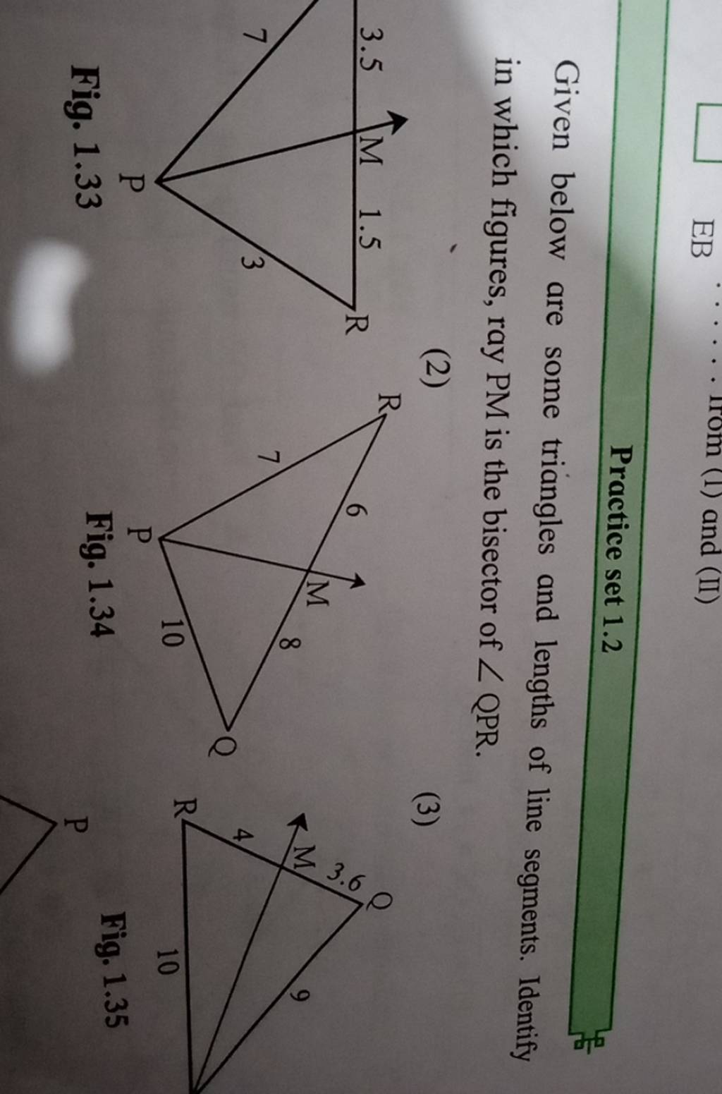 Given below are some triangles and lengths of line segments. Identify in