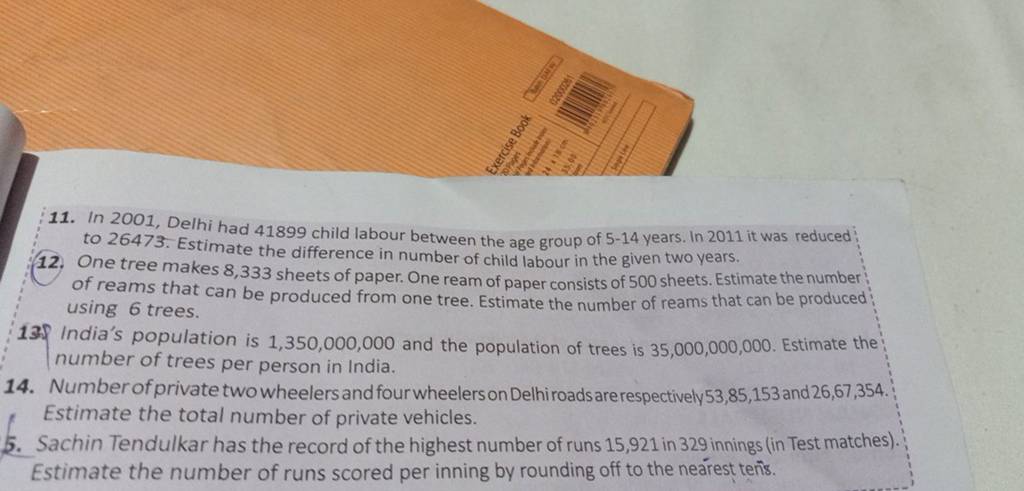 11. In 2001, Delhi had 41899 child labour between the age group of 5−14 y..