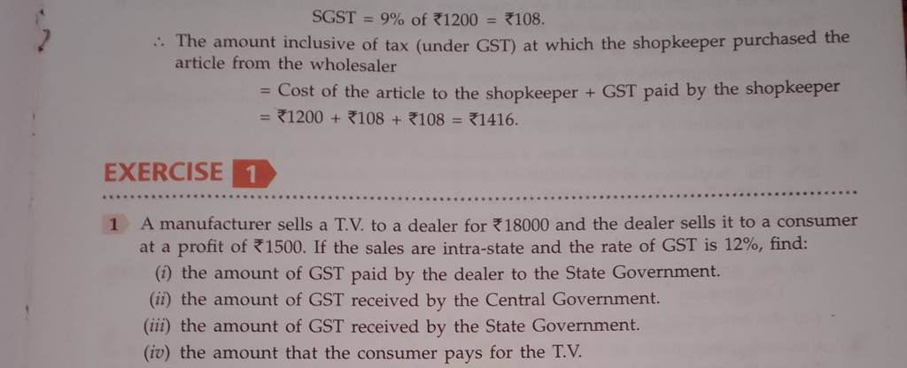 SGST =9% of ₹1200=₹108 ∴ The amount inclusive of tax (under GST) at whic..