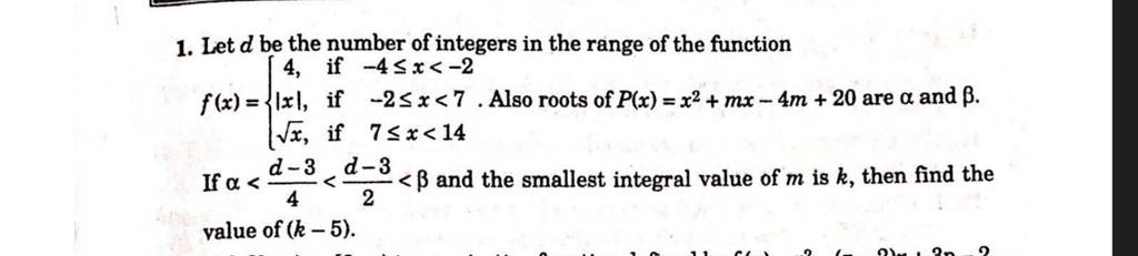 1. Let d be the number of integers in the range of the function f(x)=⎩⎨⎧