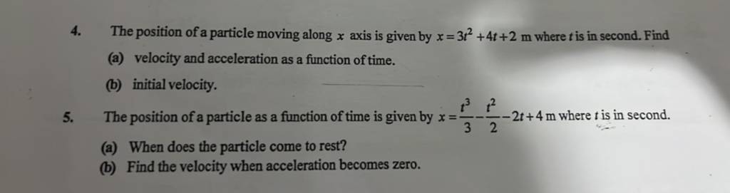 4. The position of a particle moving along x axis is given by x=3t2+4t+2