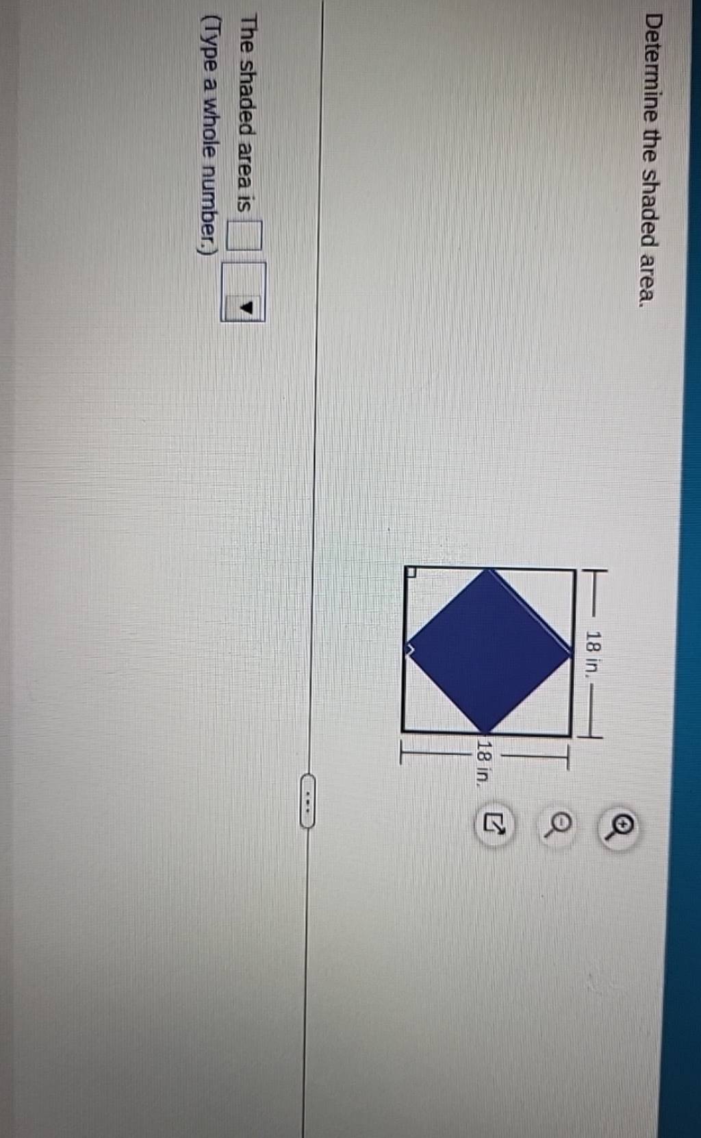 Determine the shaded area. The shaded area is (Type a whole number.)