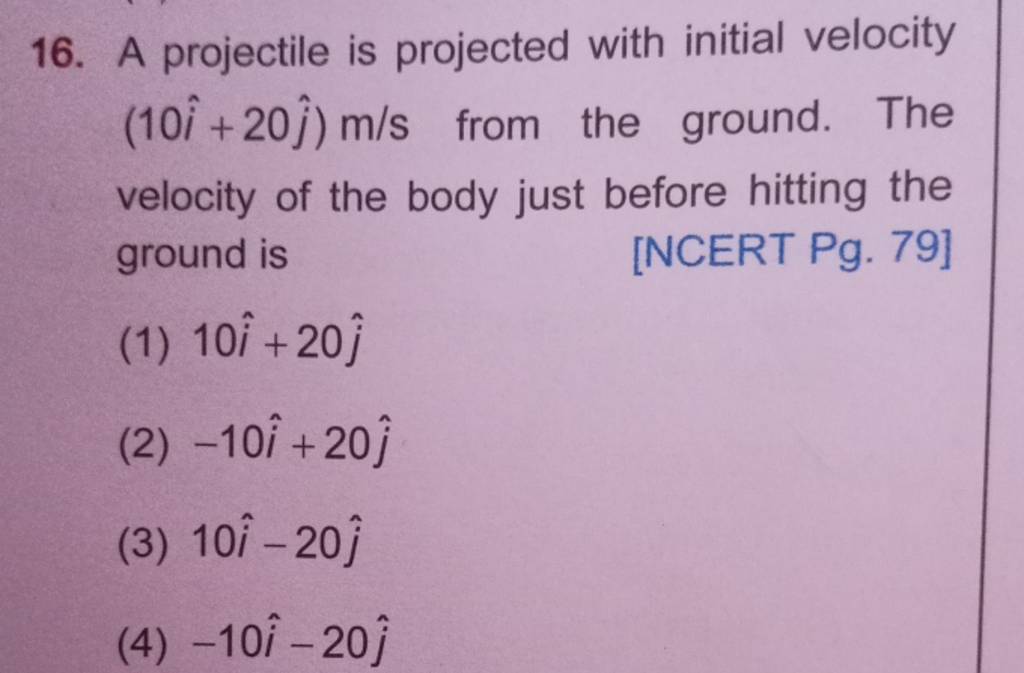 A Projectile Is Projected With Initial Velocity 10i 20j M S From The