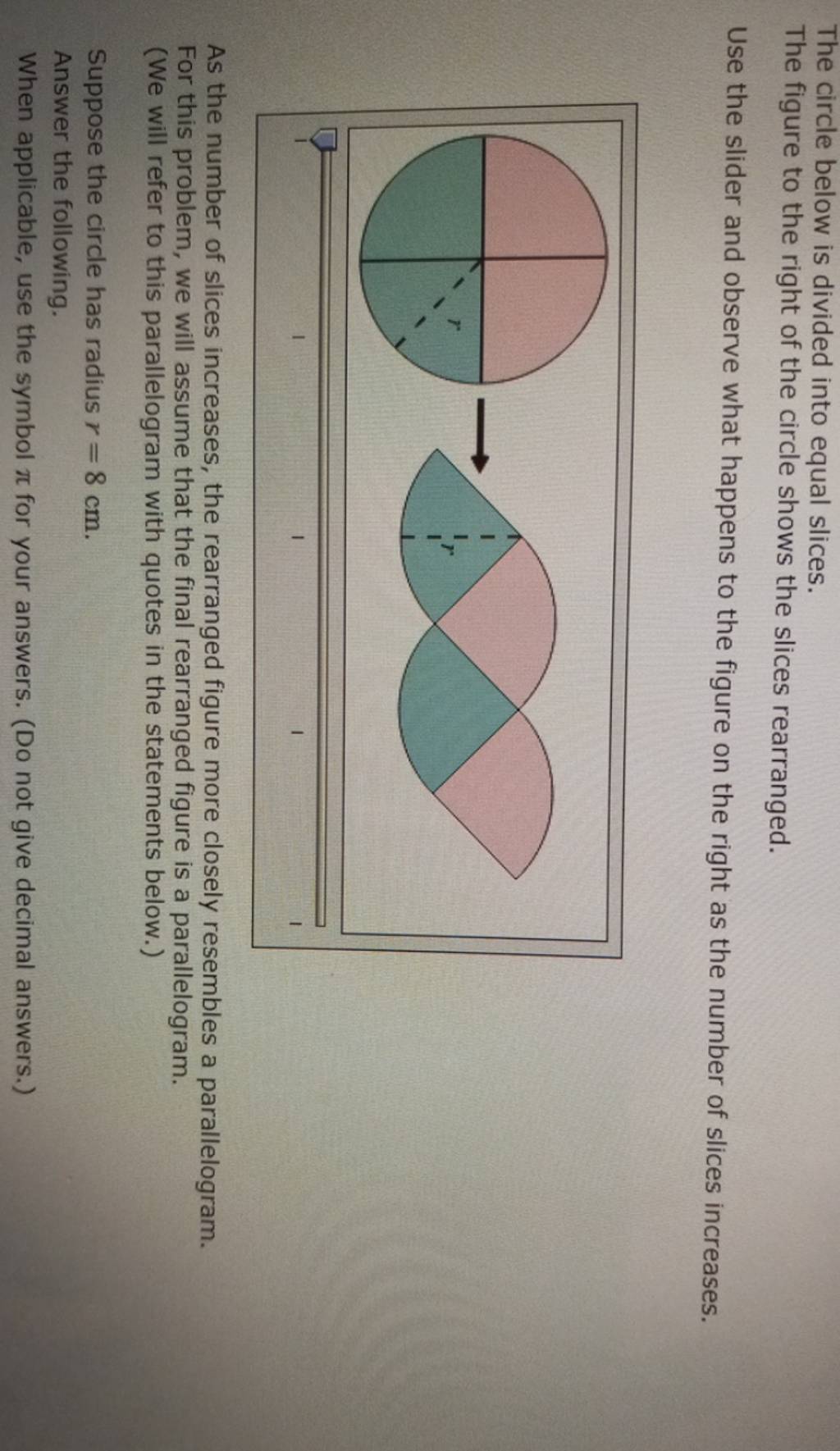 The circle below is divided into equal slices. The figure to the right of..