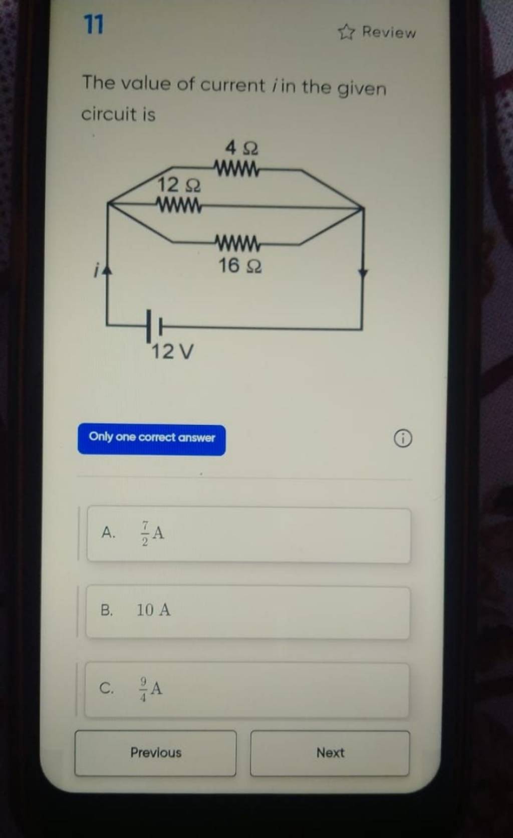 11 Il Review The value of current i in the given circuit is Only one corr..