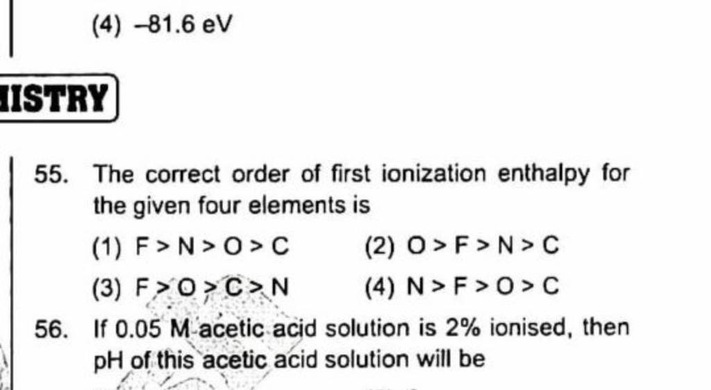 The correct order of first ionization enthalpy for the given four element..