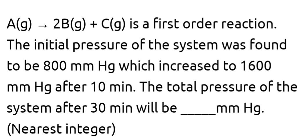 A(g)→2B(g)+C(g) is a first order reaction. The initial pressure of the sy..