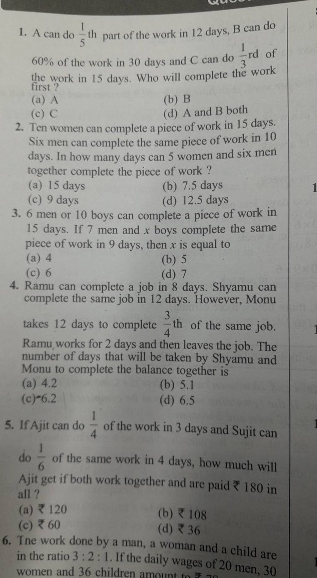 Ten women can complete a piece of work in 15 days. Six men can complete t..