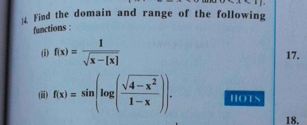 14. Find the domain and range of the following functions : (i) f(x)=x−[x]..