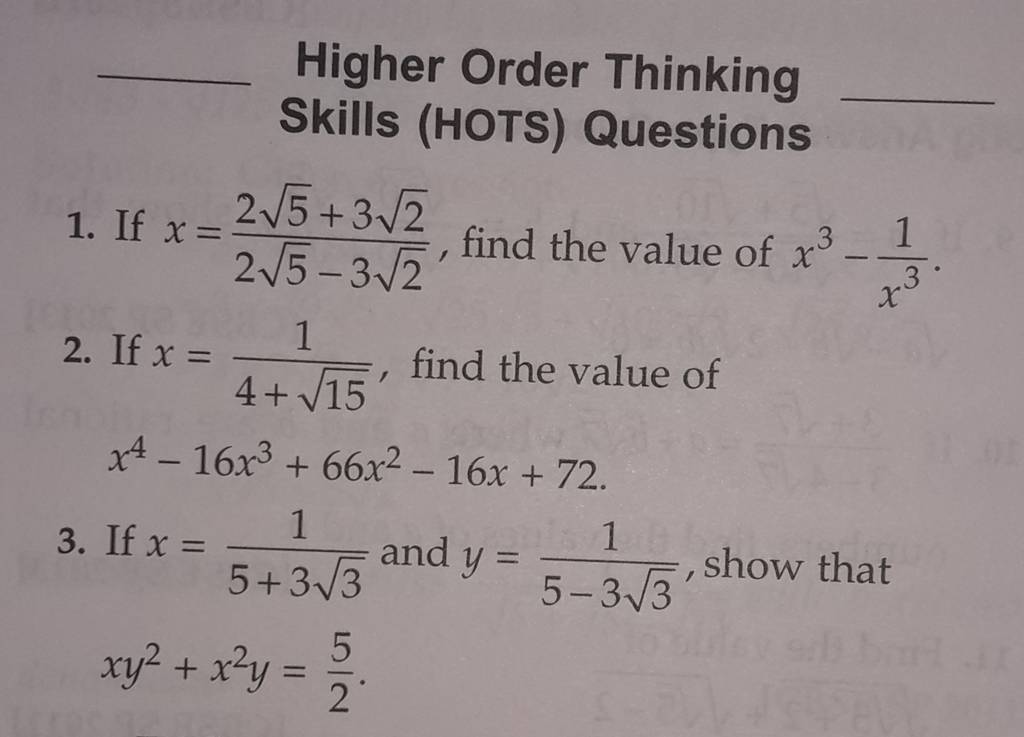 Higher Order Thinking Skills (HOTS) Questions 1. If x=25 −32 25 +32 , fi..