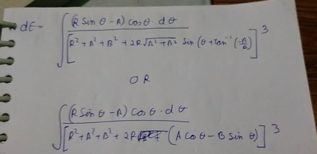 dE= \[ \begin{array}{l} \int \frac{R \sin \theta-A) \cos \theta \cdot d