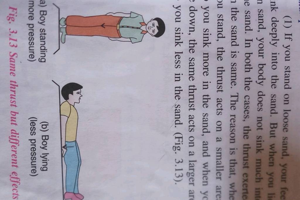 (1) If you stand on loose sand, your fee nk deeply into the sand. But whe..