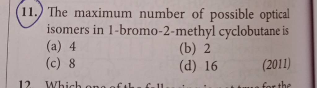 The maximum number of possible optical isomers in 1-bromo-2-methyl cyclob..