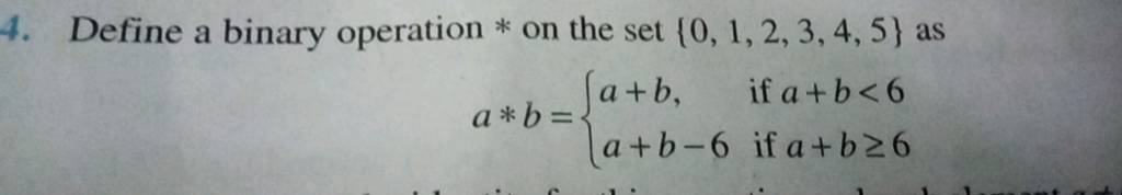 4 Define A Binary Operation ∗ On The Set 012345 As A∗b Abab−6
