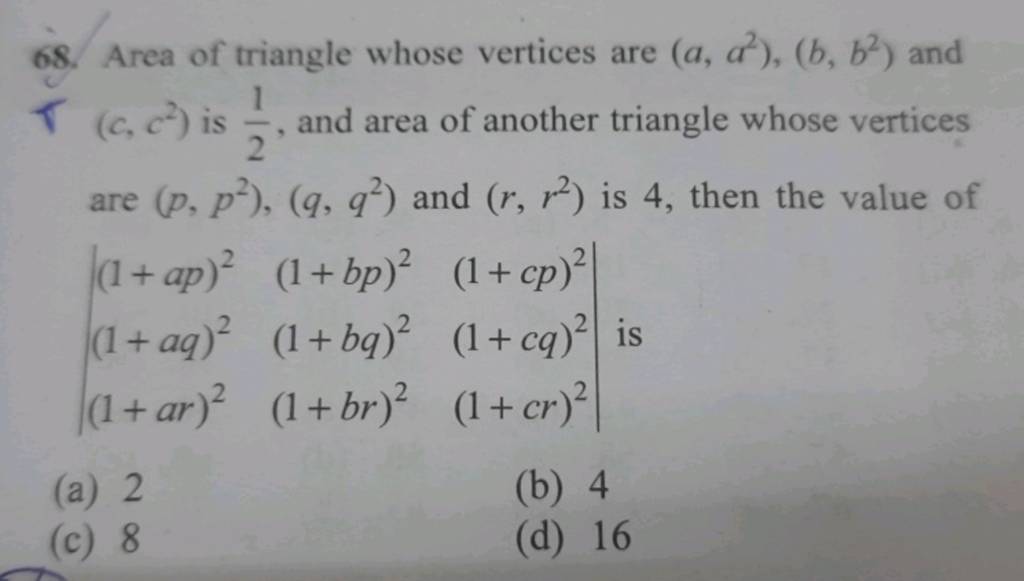 Area of triangle whose vertices are (a,a2),(b,b2) and T (c,c2) is 21 , an..