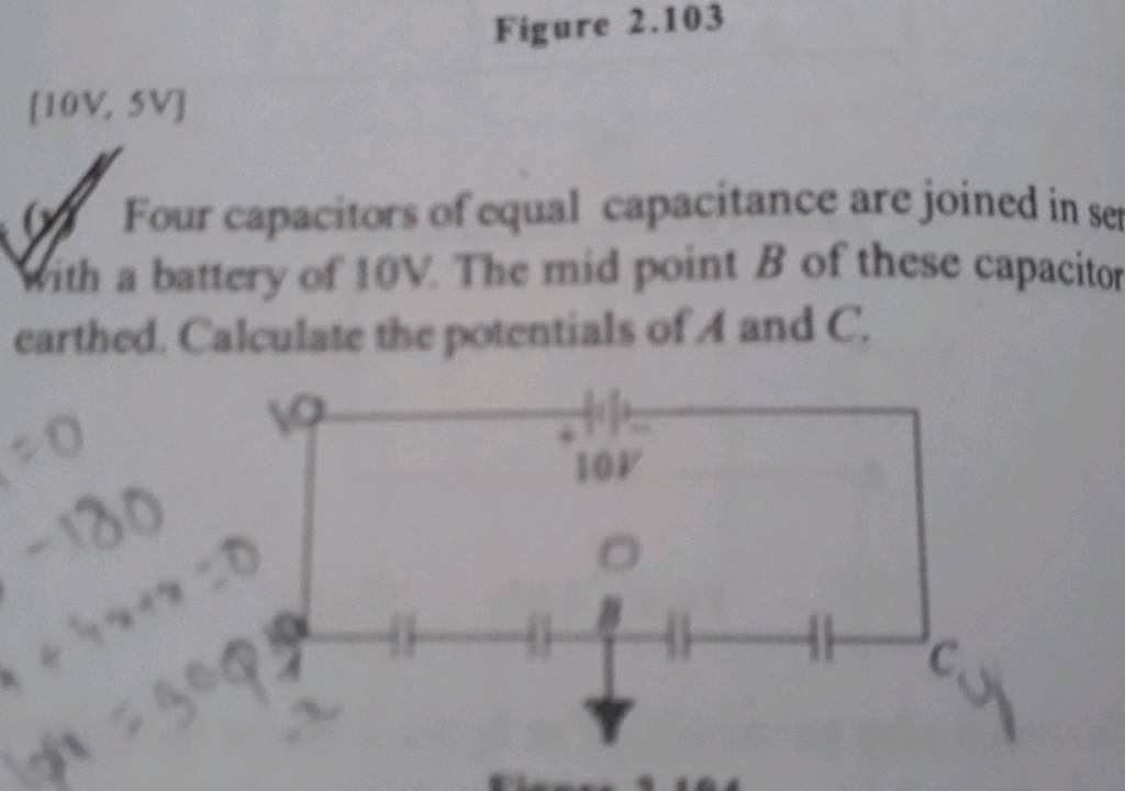 Figure 2.103 [10 V,5 V] (1) Four capacitors of cqual capacitance are join..