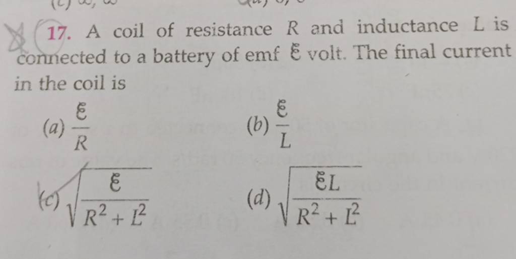 A coil of resistance R and inductance L is connected to a battery of emfE..