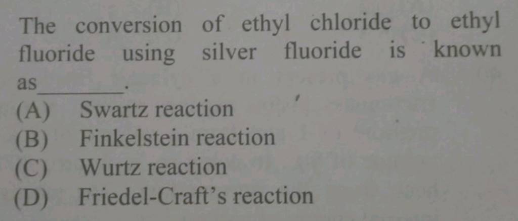 The conversion of ethyl chloride to ethyl fluoride using silver fluoride