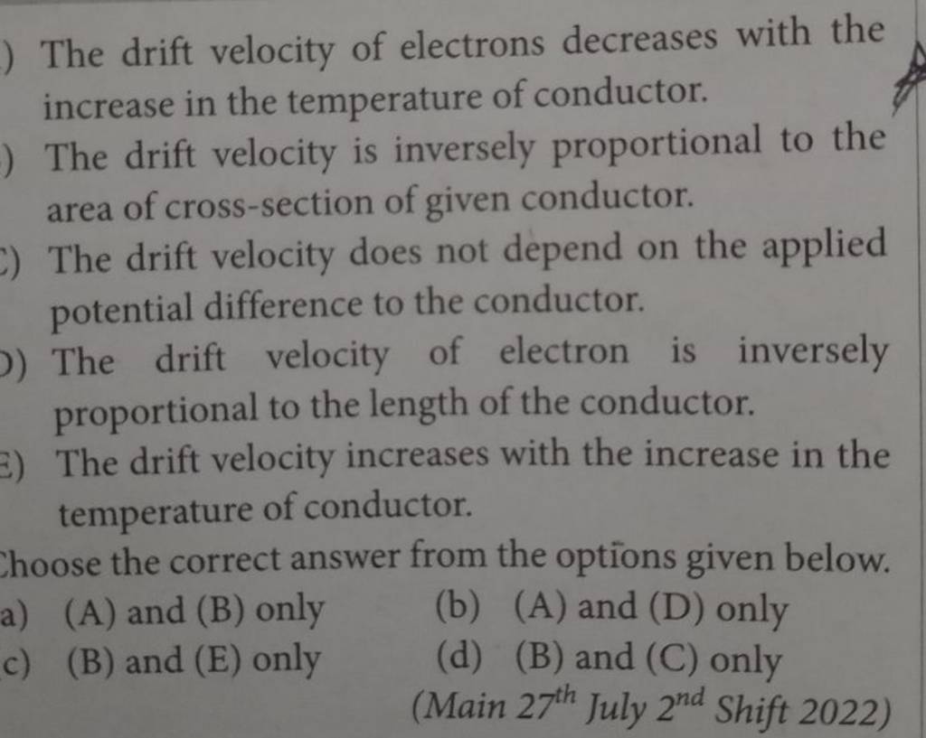 The drift velocity of electrons decreases with the increase in the temper..